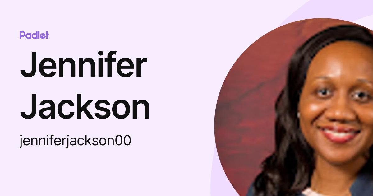 Jennifer Jackson (jenniferjackson00) profile | Padlet