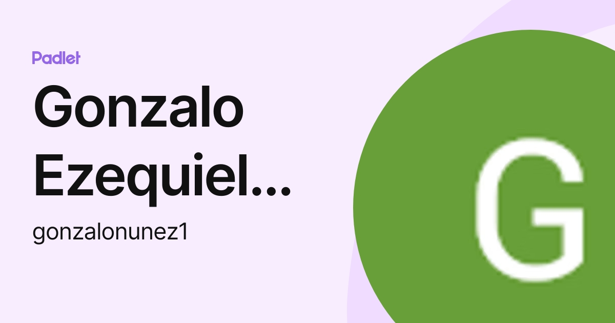 Gonzalo Ezequiel NU EZ (gonzalonunez1) profile | Padlet
