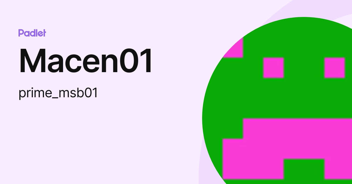Macen01 (prime_msb01) profile | Padlet