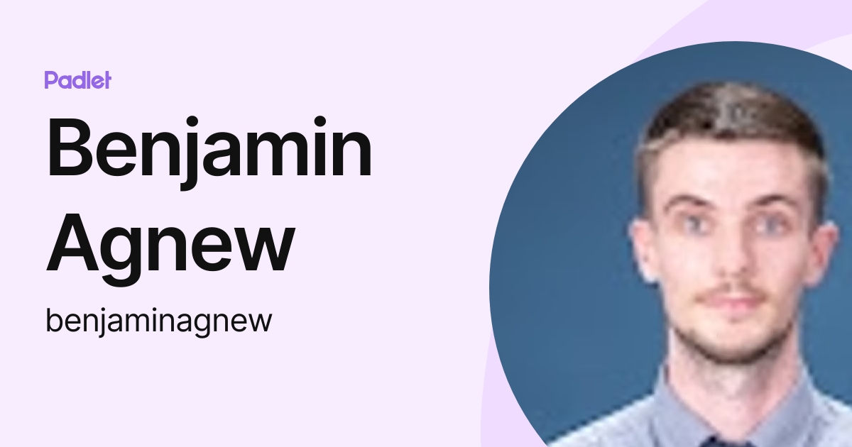 Benjamin Agnew (benjaminagnew) profile | Padlet
