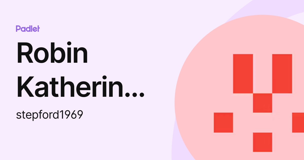 Robin Katherine Roth (stepford1969) profile | Padlet