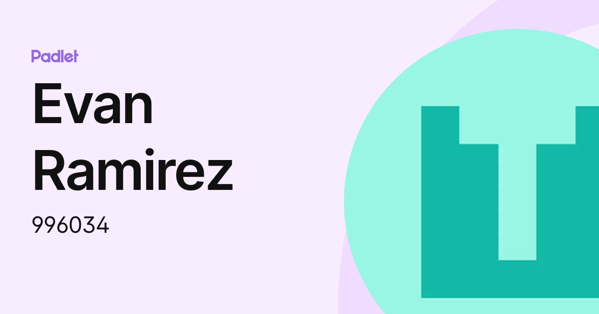 Evan Ramirez (996034) perfil | Padlet