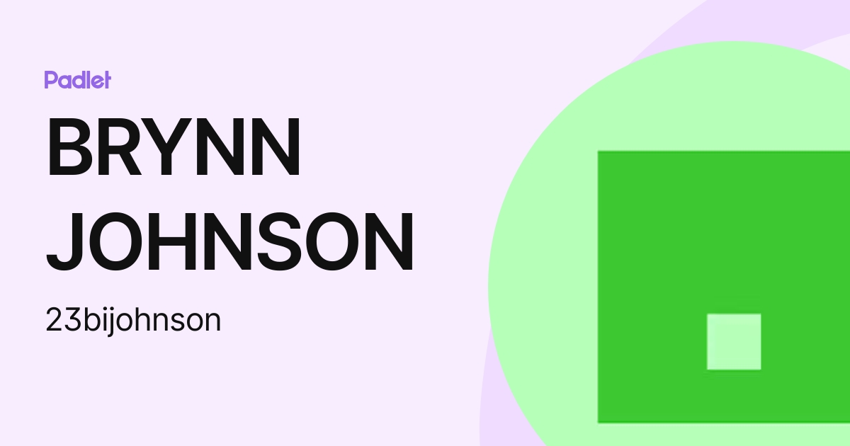 BRYNN JOHNSON (23bijohnson) profile | Padlet