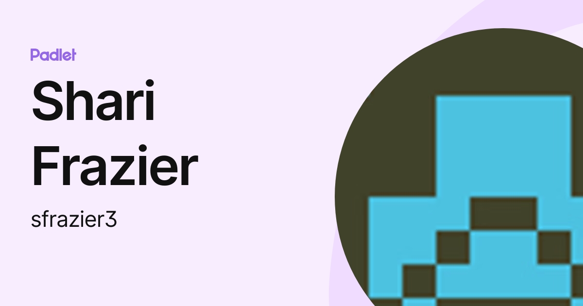 Shari Frazier (sfrazier3) profile | Padlet