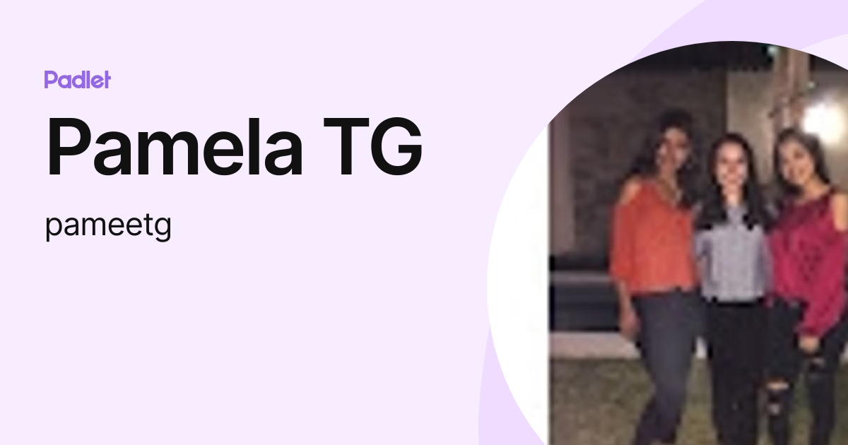 Pamela TG (pameetg) profile | Padlet