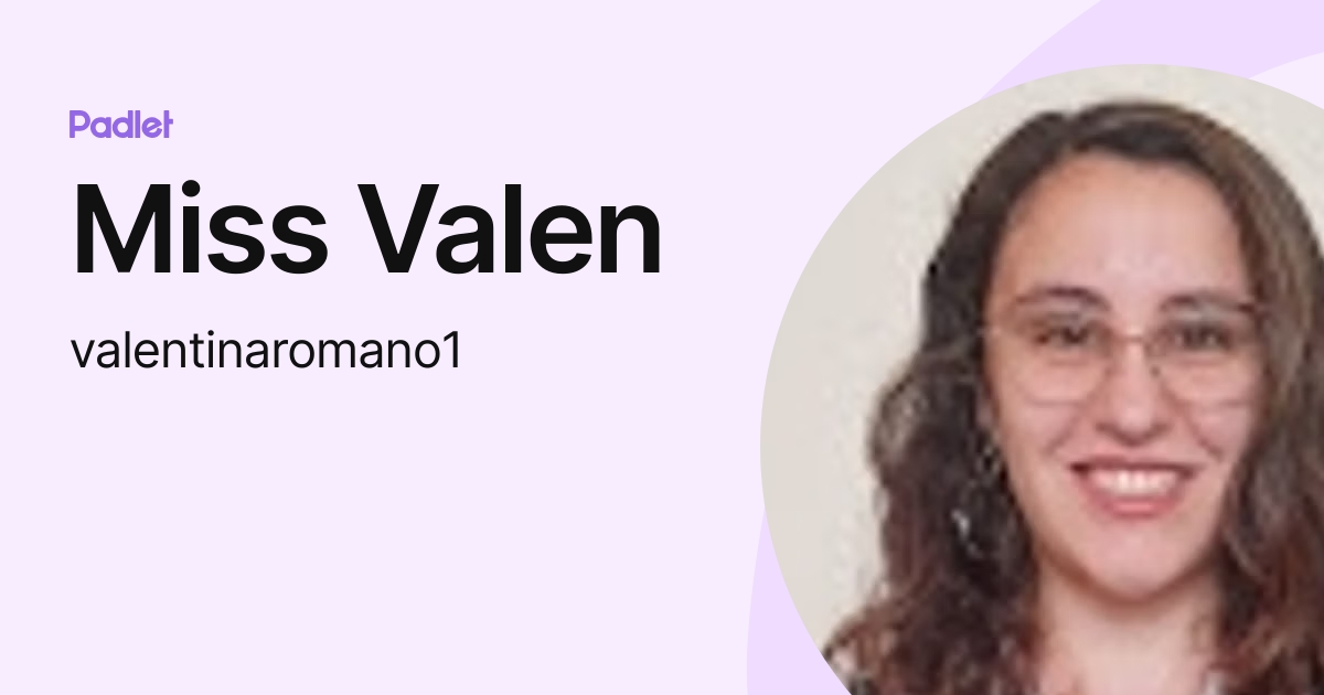 Miss Valen (valentinaromano1) profile | Padlet