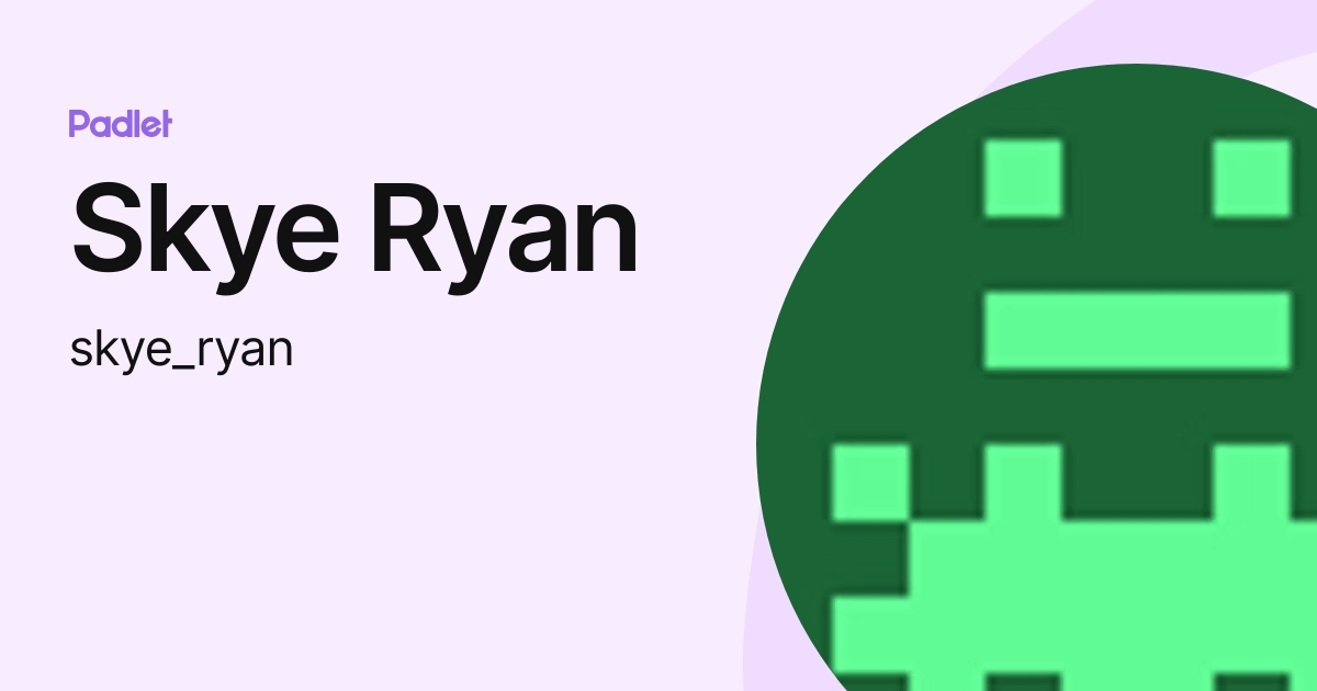 Skye Ryan (skye_ryan) profile | Padlet