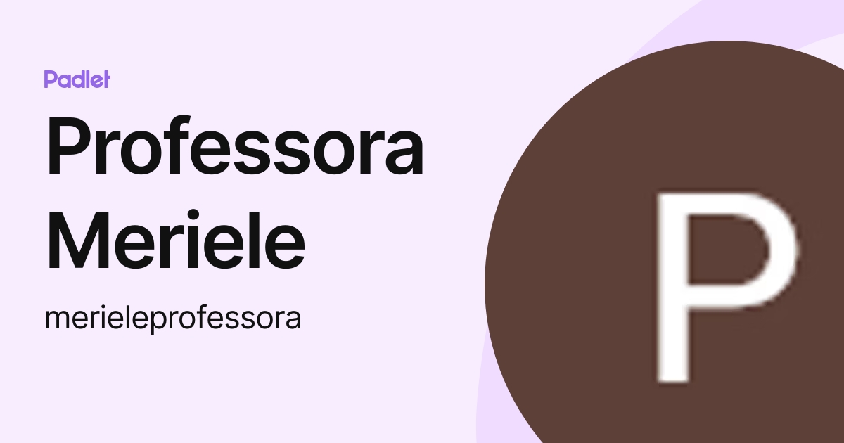 Professora Meriele (merieleprofessora) profile | Padlet