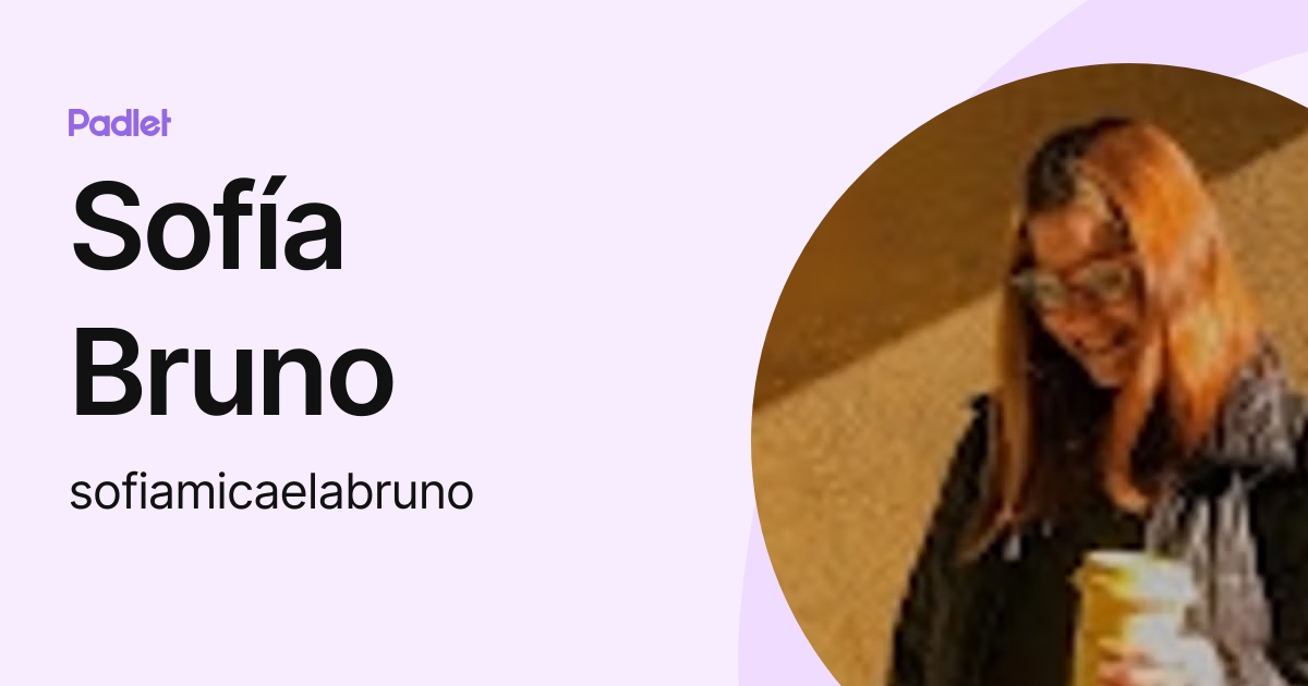 Sofía Bruno (sofiamicaelabruno) profile | Padlet