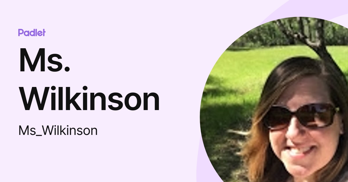 Ms. Wilkinson (Ms_Wilkinson) profile | Padlet