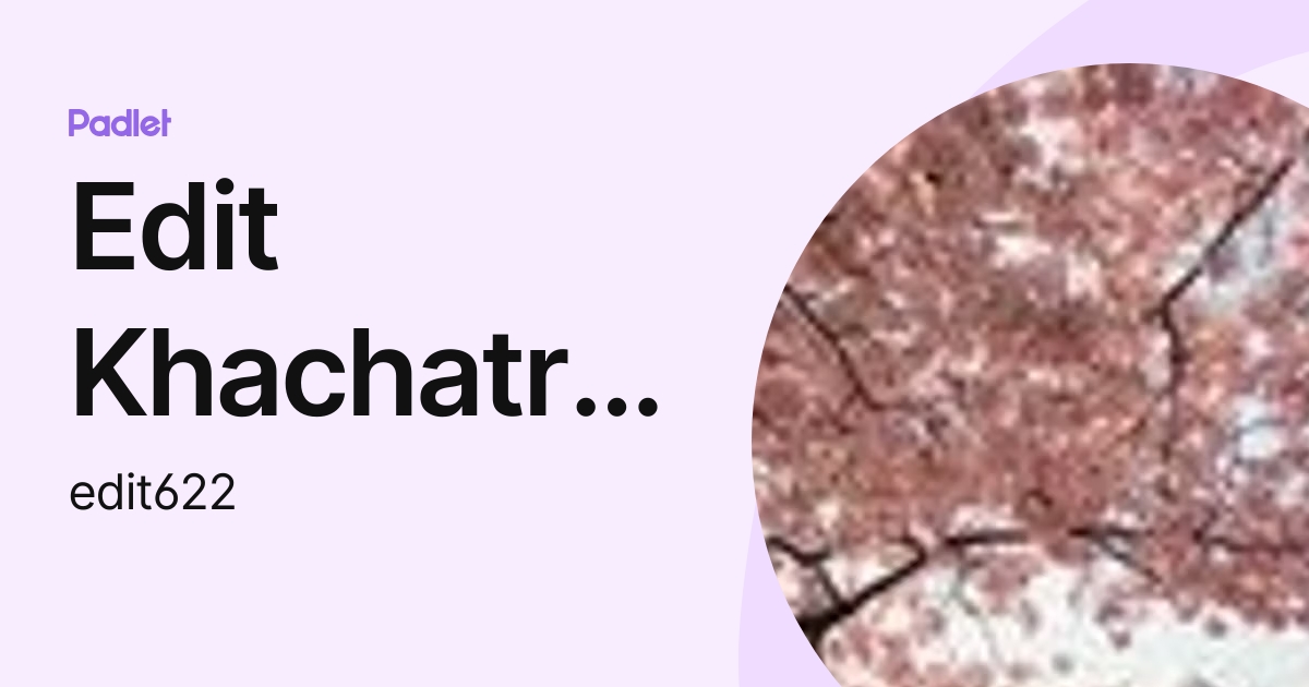 Edit Khachatryan (edit622) profile | Padlet