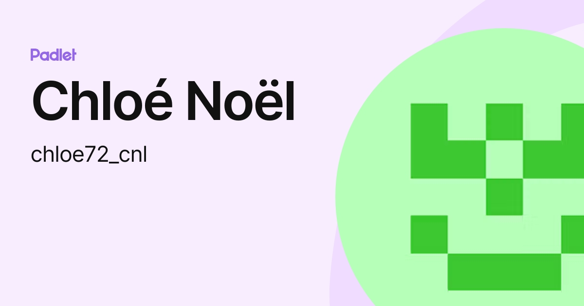 Chloé Noël (chloe72_cnl) profile | Padlet