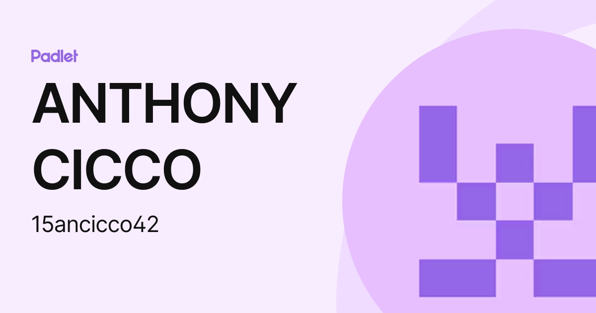 ANTHONY CICCO (15ancicco42) profile | Padlet