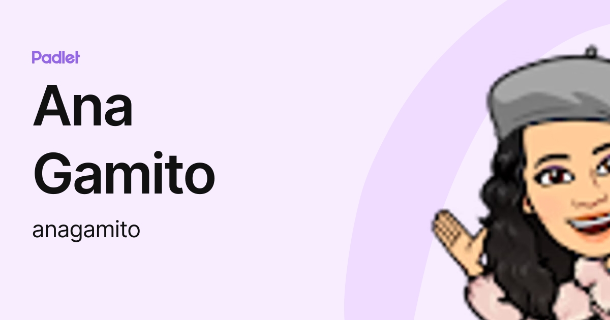 Ana Gamito (anagamito) profile | Padlet