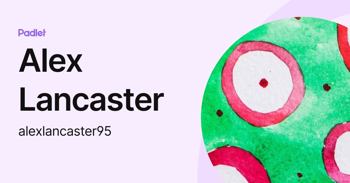 Alex Lancaster (alexlancaster95) profile | Padlet