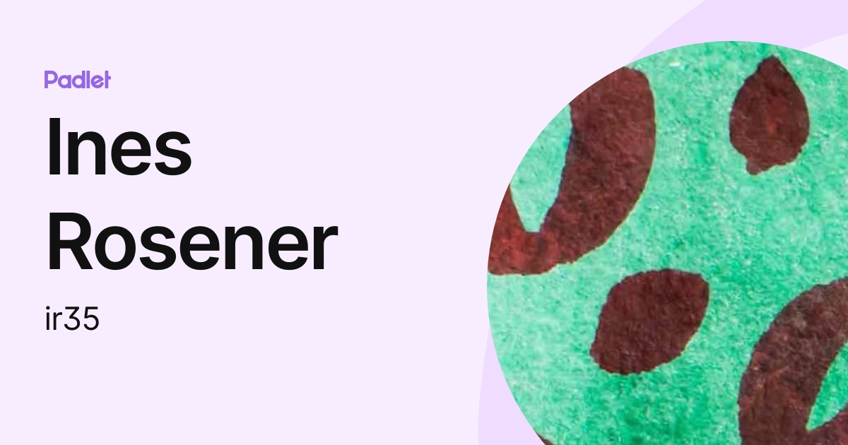 Ines Rosener (ir35) profile | Padlet