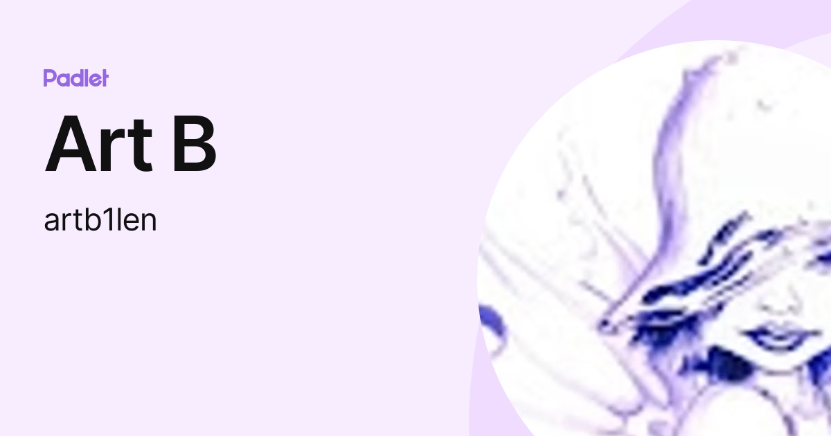 Art B (artb1len) profile | Padlet