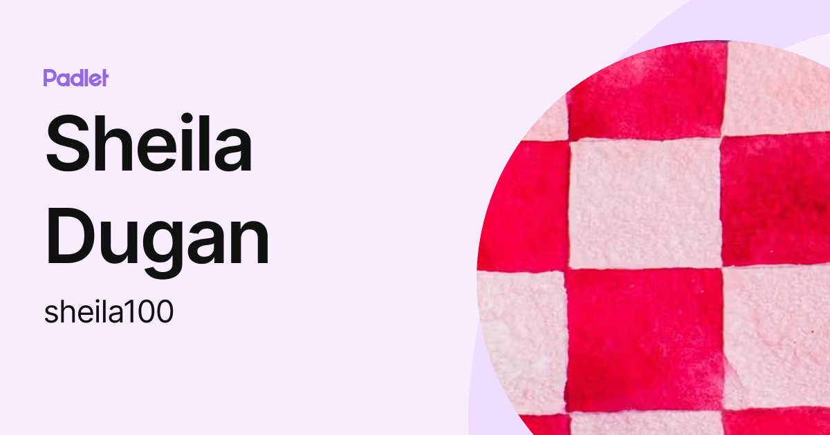 Sheila Dugan (sheila100) profile | Padlet