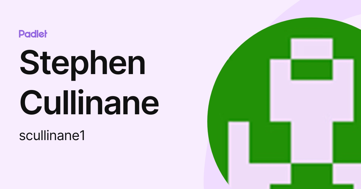 Stephen Cullinane (scullinane1) profile | Padlet