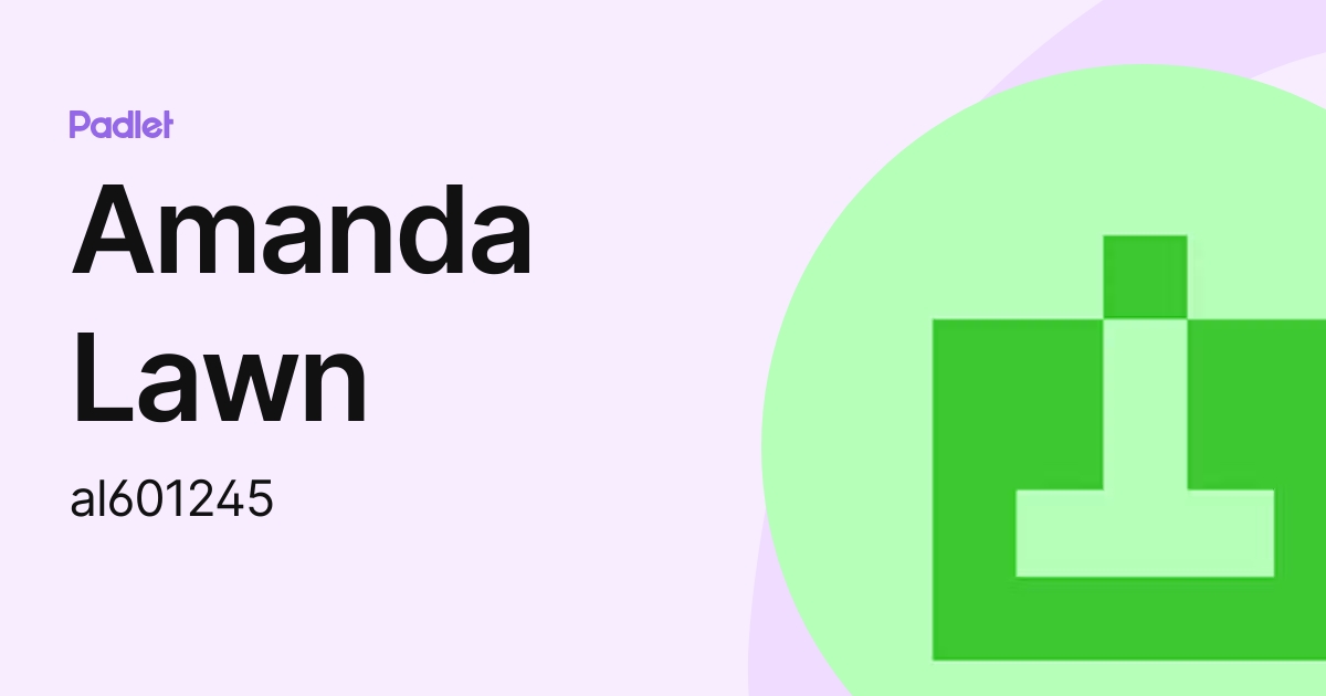 Amanda Lawn (al601245) profile | Padlet