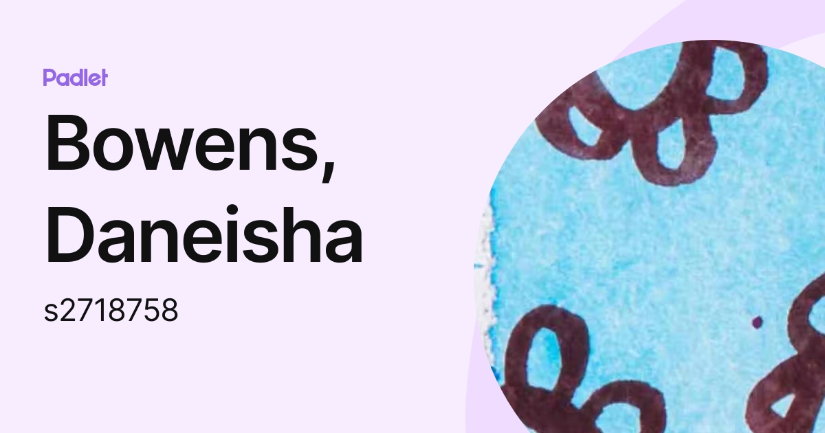 Bowens, Daneisha (s2718758) profile | Padlet
