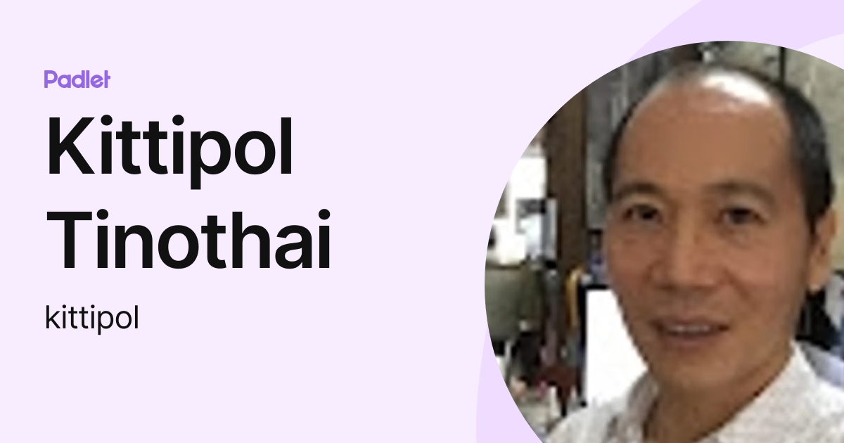 Kittipol Tinothai (kittipol) profile | Padlet
