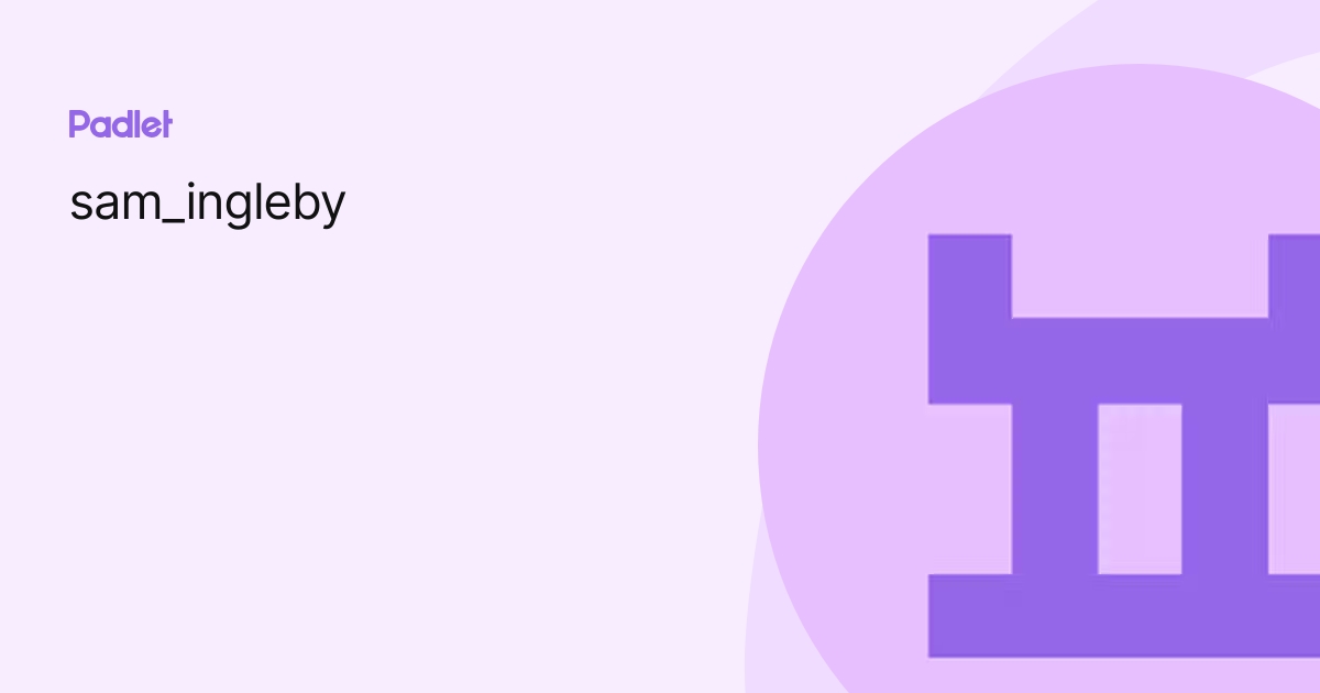 sam_ingleby profile | Padlet