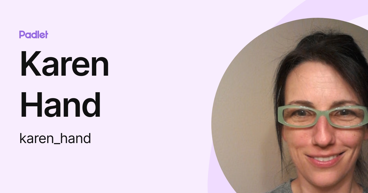 Karen Hand (karen_hand) profile | Padlet