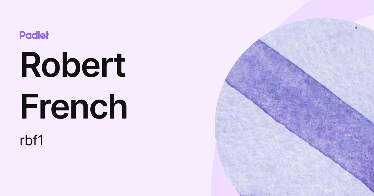 Robert French (rbf1) profile | Padlet
