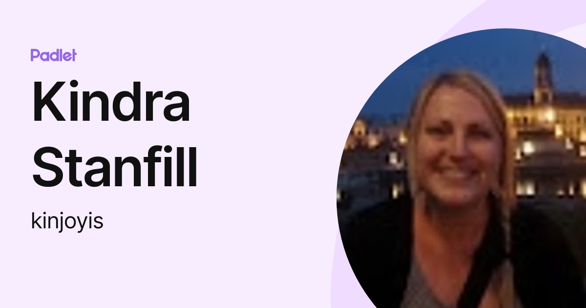 Kindra Stanfill (kinjoyis) profile | Padlet