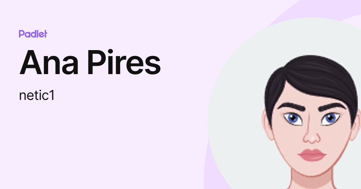 Ana Pires (netic1) profile | Padlet