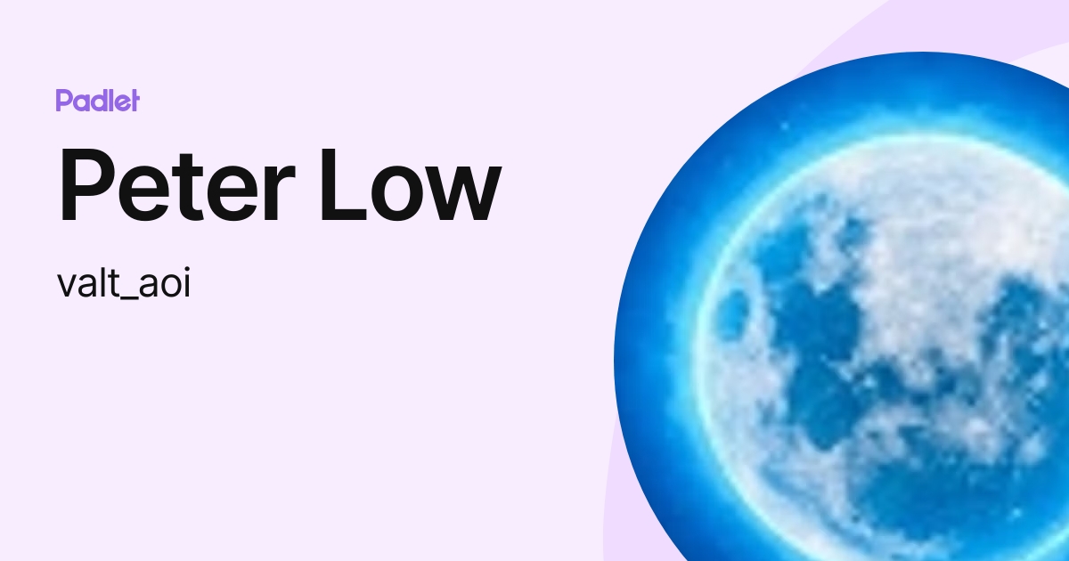 Peter Low (valt_aoi) profile | Padlet