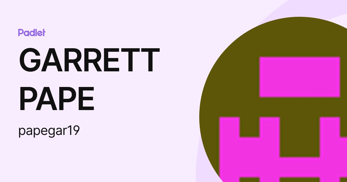 GARRETT PAPE (papegar19) profile | Padlet
