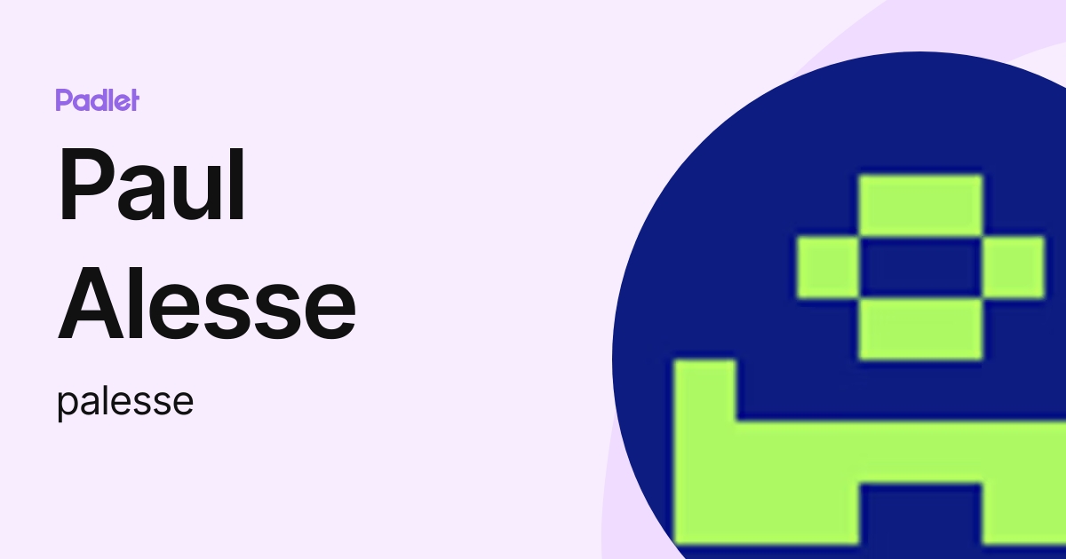 Paul Alesse (palesse) profile | Padlet