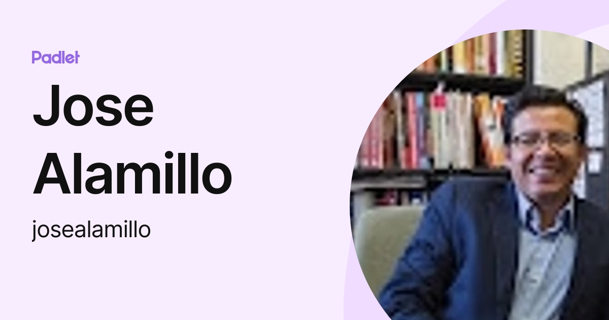 Jose Alamillo (josealamillo) profile | Padlet