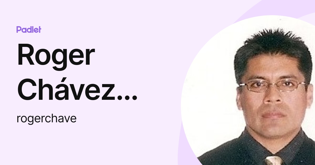 Roger Chávez Luis (rogerchave) profile | Padlet