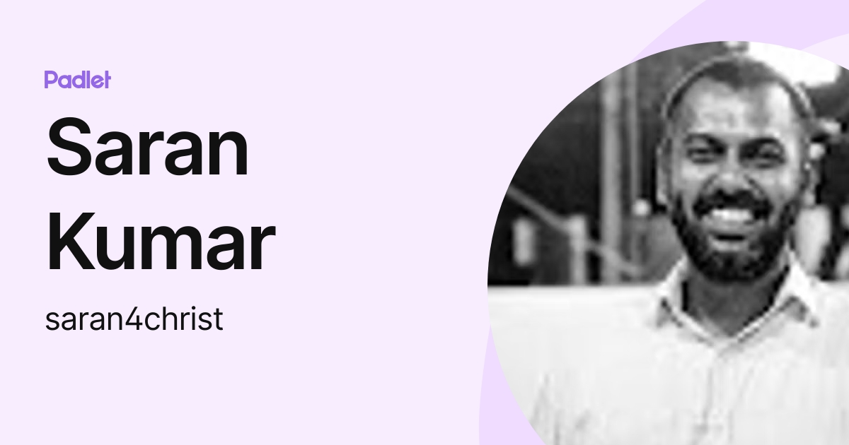 Saran Kumar (saran4christ) profile | Padlet