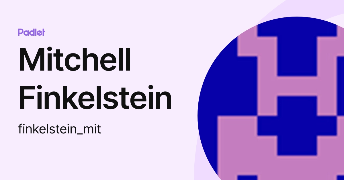 Mitchell Finkelstein (finkelstein_mit) profile | Padlet