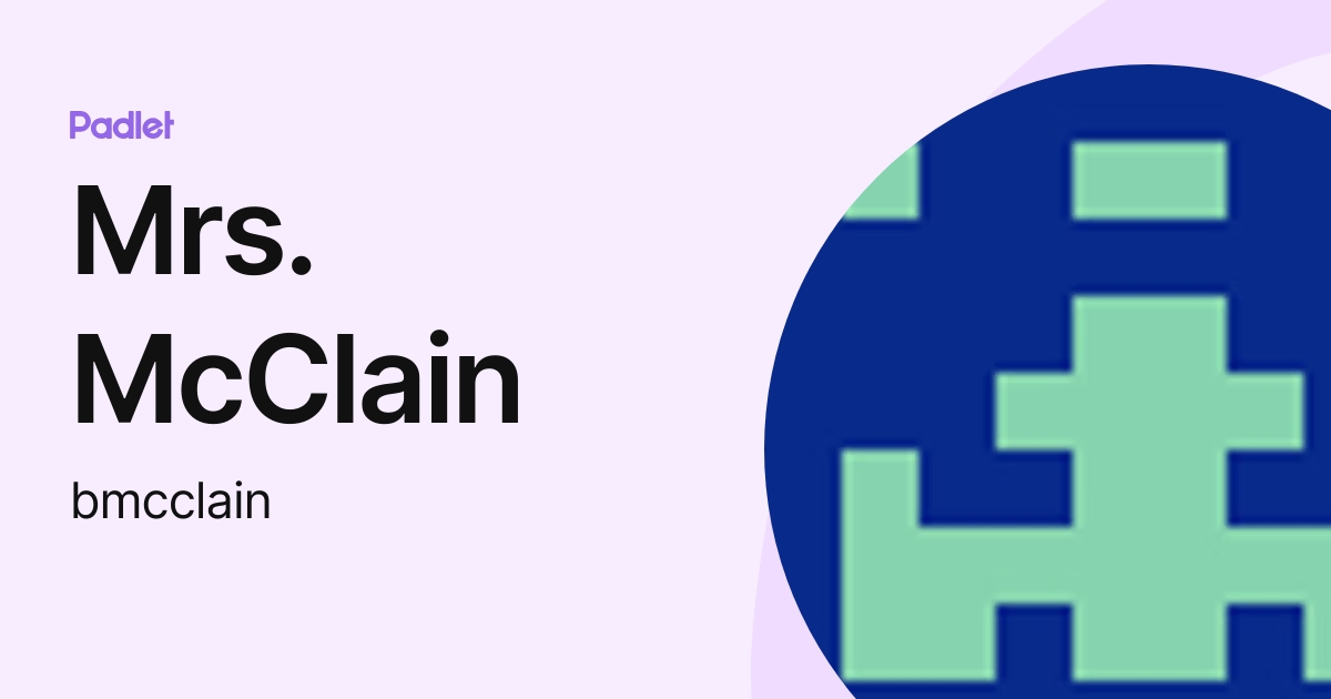 Mrs. McClain (bmcclain) profile | Padlet