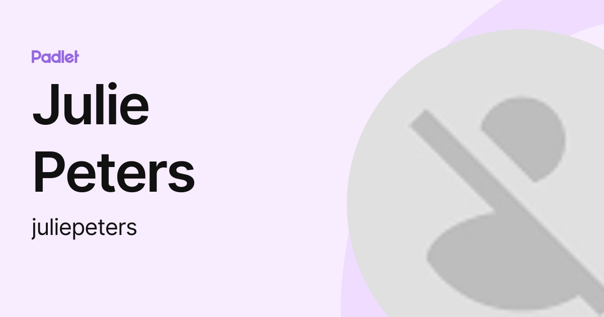 Julie Peters (juliepeters) profile | Padlet