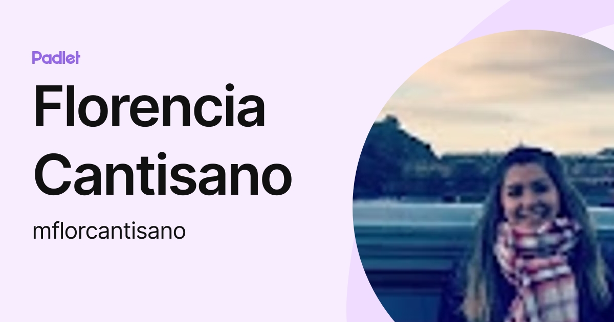 Florencia Cantisano (mflorcantisano) profile | Padlet
