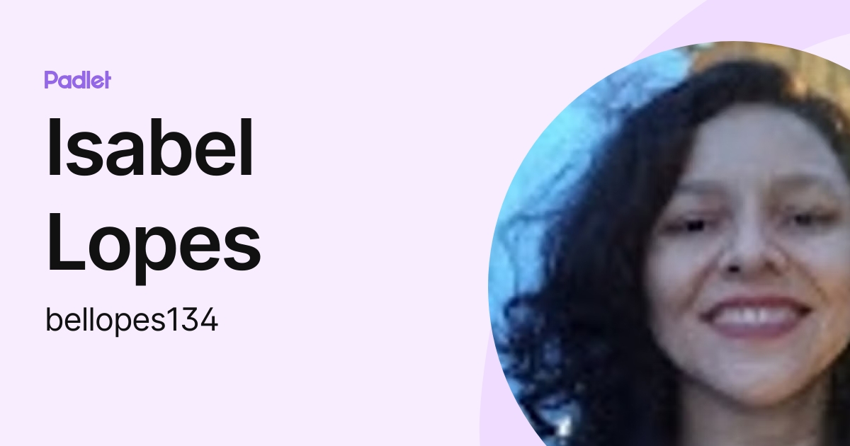 Isabel Lopes (bellopes134) profile | Padlet