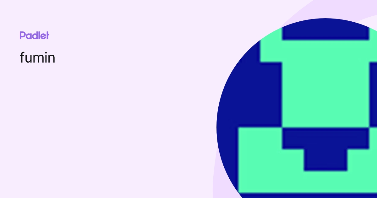 fumin profile | Padlet