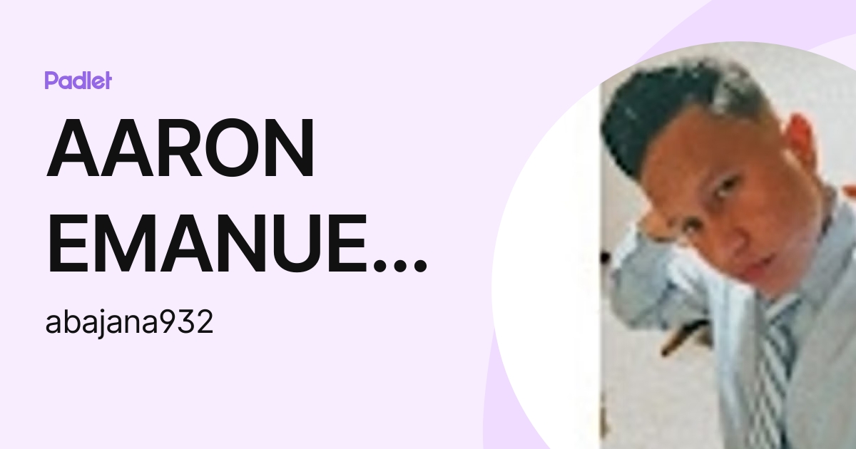 AARON EMANUEL BAJAÑA COELLO (abajana932) profile | Padlet