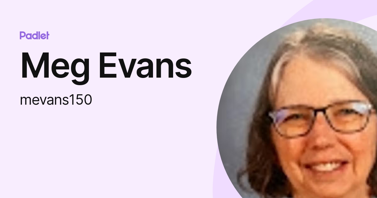 Meg Evans (mevans150) profile | Padlet