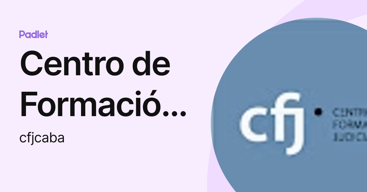 Centro de Formación Judicial CABA (cfjcaba) profile | Padlet