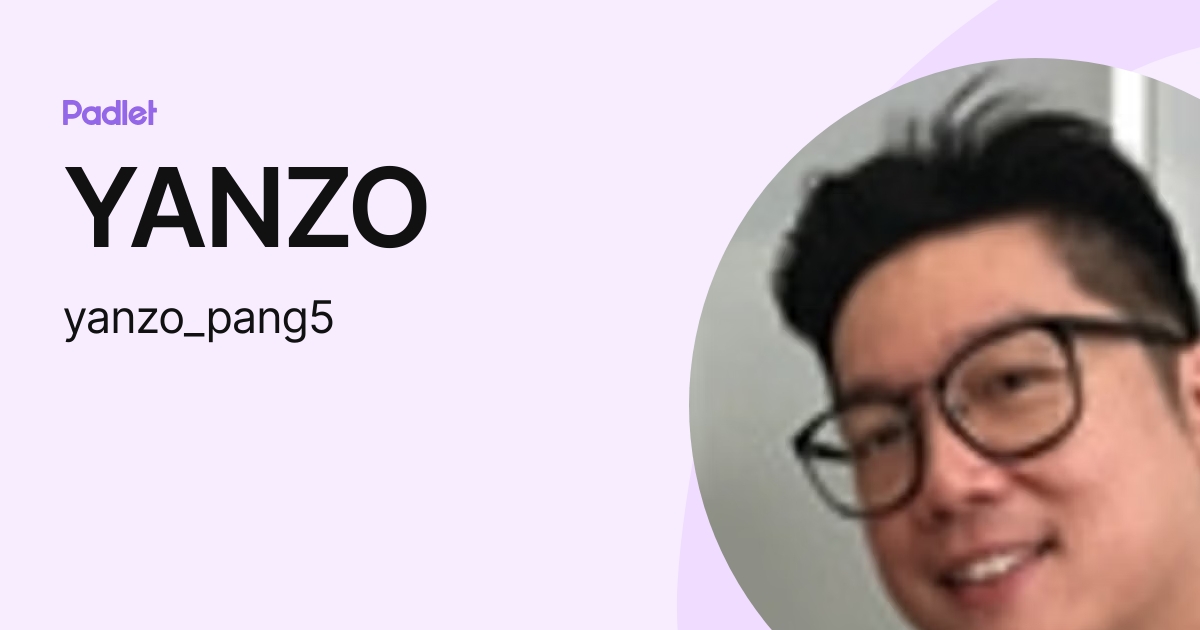 YANZO (yanzo_pang5) profile | Padlet
