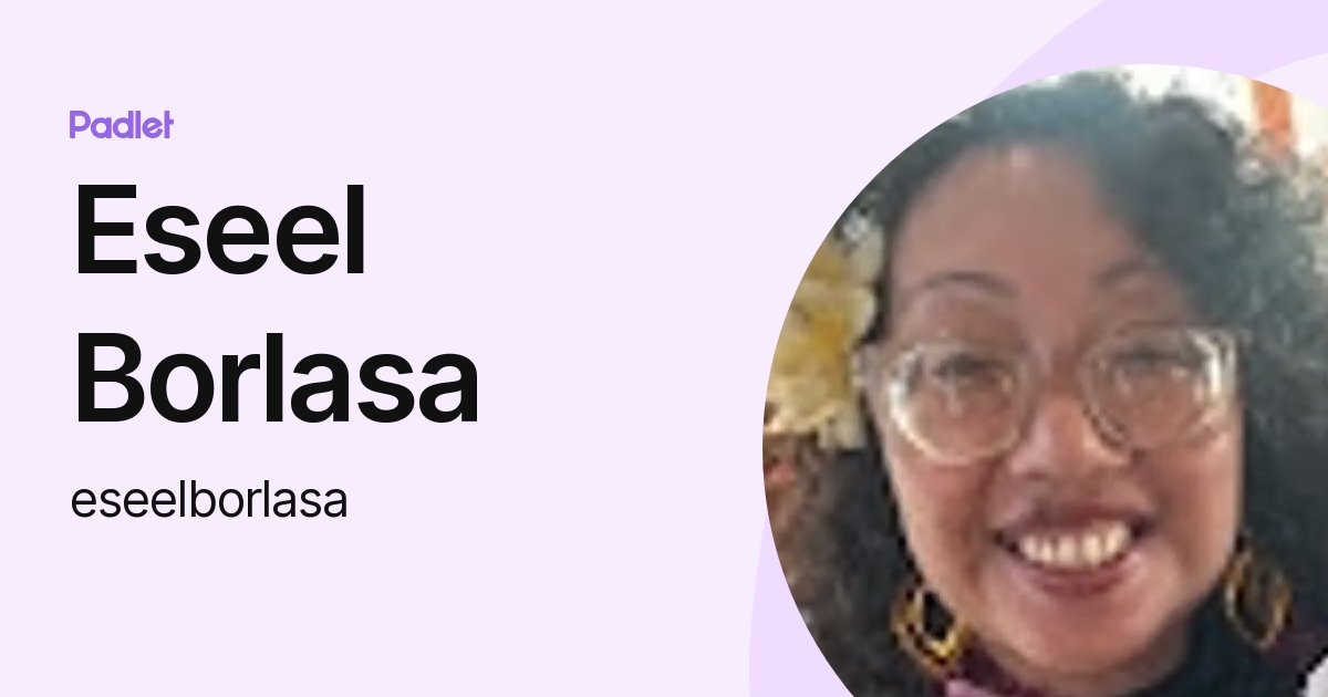 Eseel Borlasa (eseelborlasa) profile | Padlet