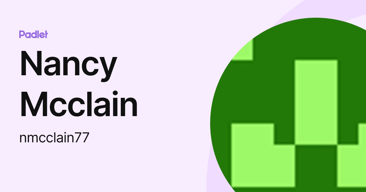 Nancy Mcclain (nmcclain77) profile | Padlet