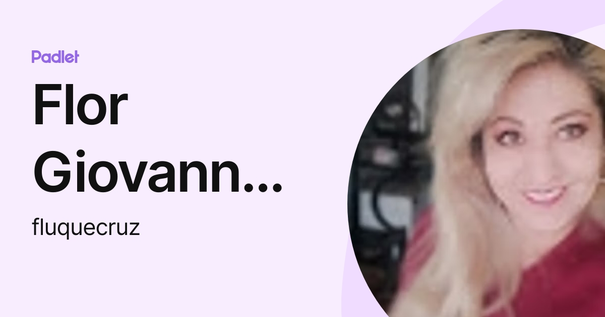 Flor Giovanna Luque Cruz (fluquecruz) profile | Padlet